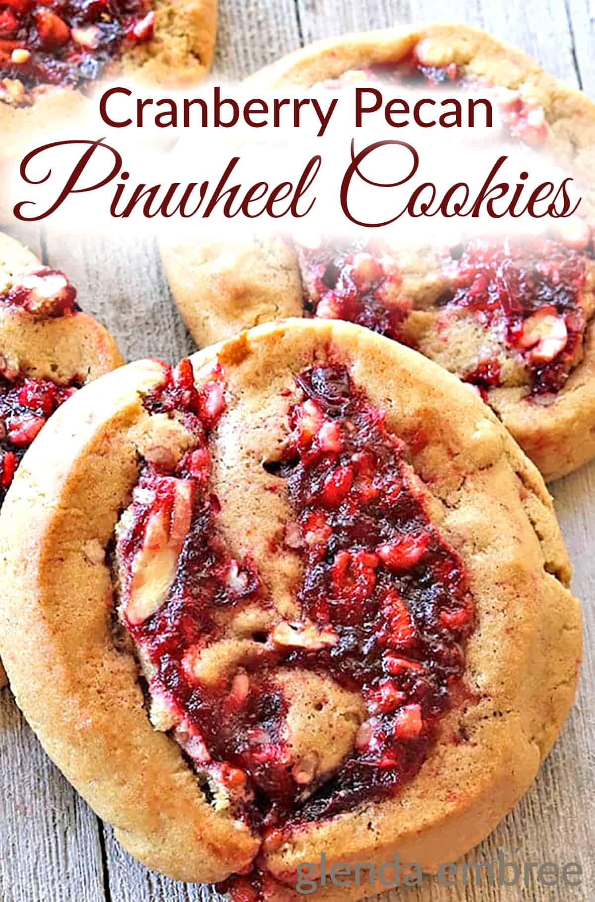 Cranberry Pecan Pinwheel Cookies (Filled Cookies) - Glenda Embree